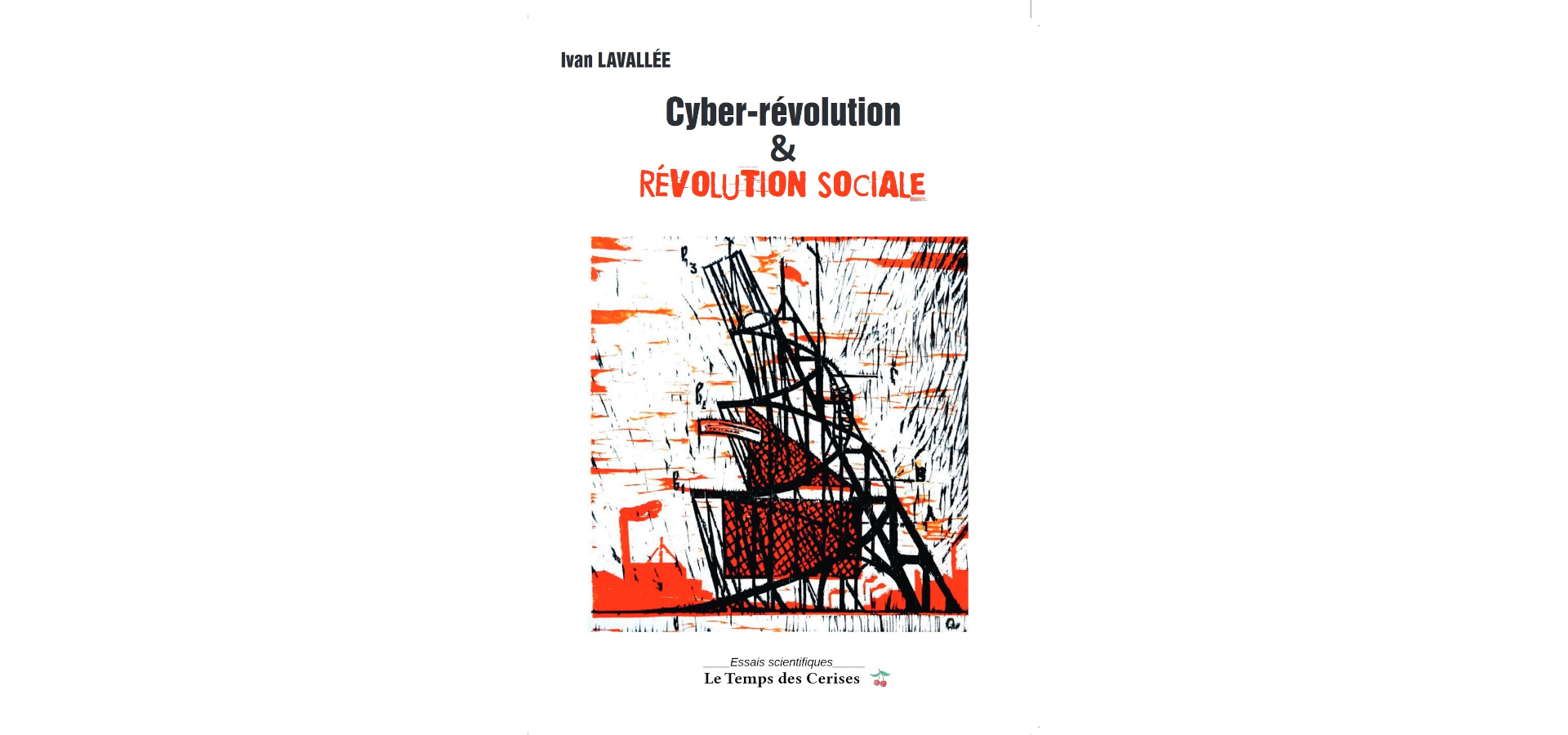 Cyber révolution et révolution sociale par Ivan Lavallée ( Le temps des cerises). - Les cahiers ...